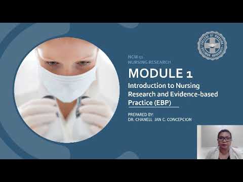Lecture - Module 1 - Introduction to Nursing Research and EBP by Dr. Chanell Concepcion