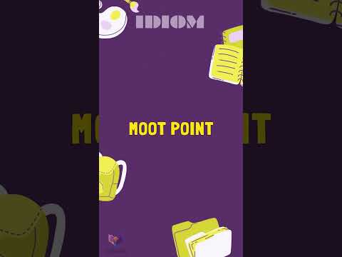 Moot point IDIOMS M