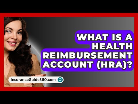 What Is A Health Reimbursement Account (HRA)? - InsuranceGuide360.com