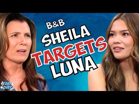 Bold and the Beautiful: Sheila Targets Luna Over Wicked Hayes Stunt? | Soap Dirt