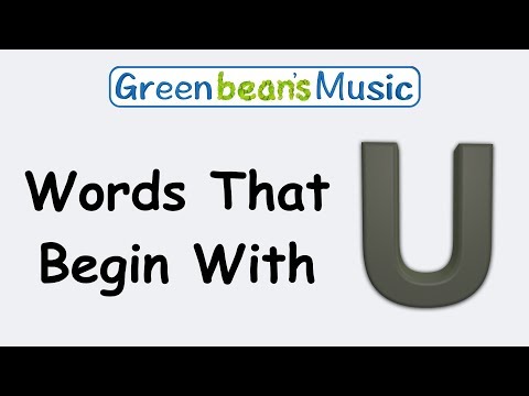 Words That Begin With U | Green Bean's Music