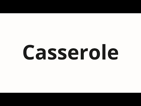 How to pronounce Casserole