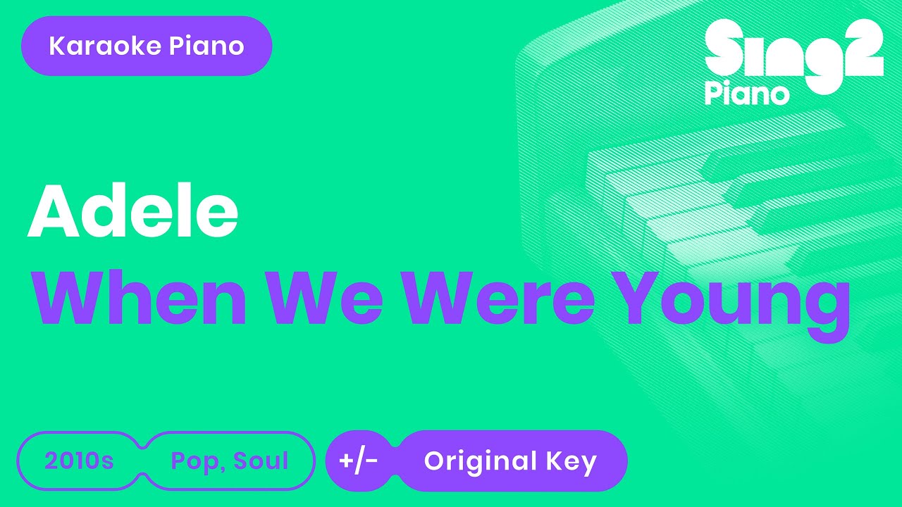 Adele - When We Were Young (Karaoke Piano)