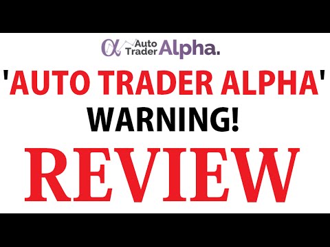 Auto Trader Alpha Review - GAMBLING! Is Auto Trader Alpha Software A Scam? Honest Review!