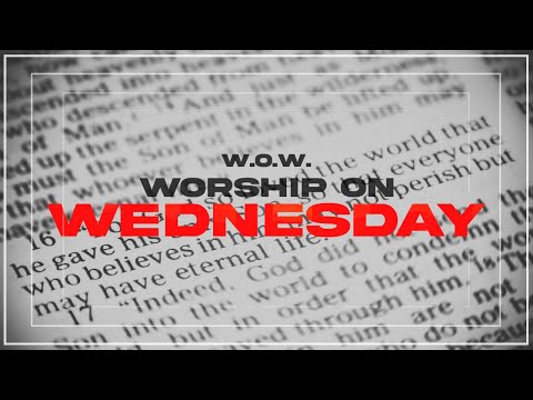 W.O.W. - Worship on Wednesdays