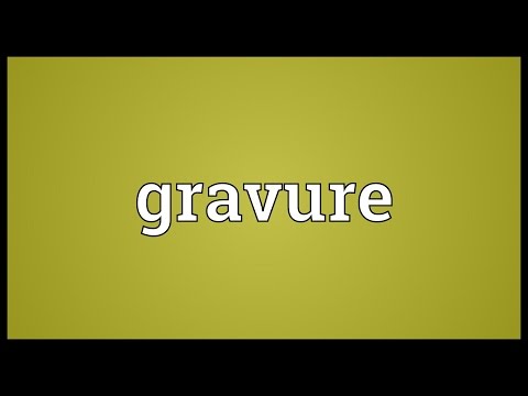 Gravure Meaning