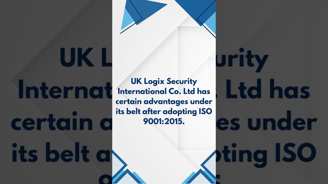 UK Logix Security International Co. Ltd awarded ISO 9001:2015.