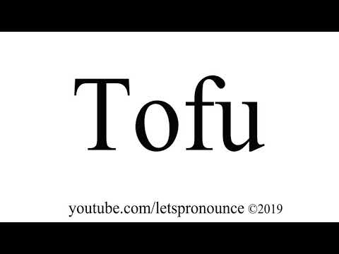 How to Pronounce Tofu