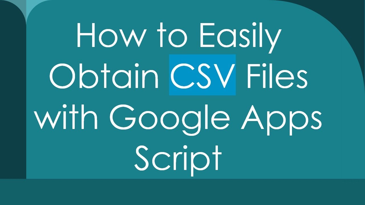 How to Easily Obtain CSV Files with Google Apps Script