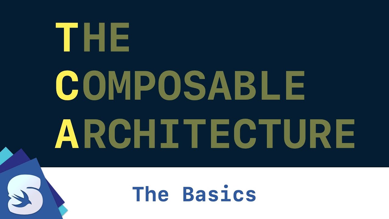 The basics of The Composable Architecture (TCA)