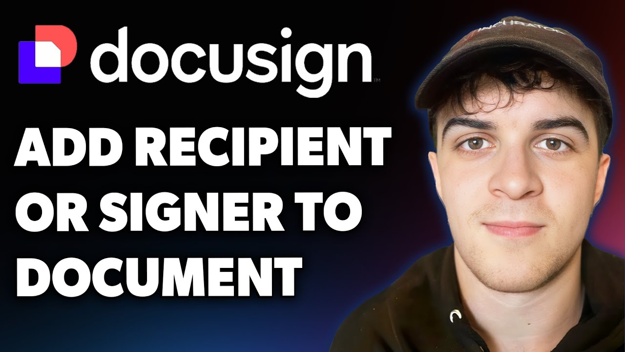 How to Add a Recipient or Signer to a Document on Docusign (Full 2025 Guide)