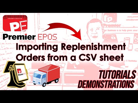 How To - Importing Replenishment Orders from a CSV sheet | Premier EPOS Software