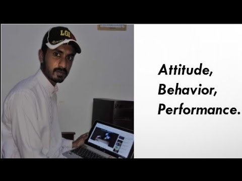 Attitude vs Behavior, Performance | in Urdu Hindi | learning and entertainment by Tasadaq Ali