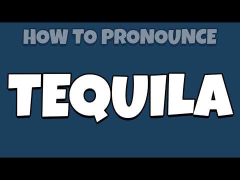How To Pronounce Tequila
