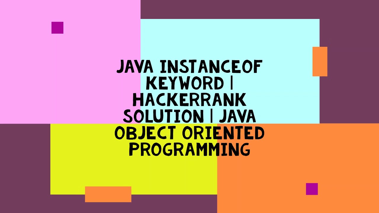 JAVA INSTANCEOF KEYWORD | HACKERRANK SOLUTION | JAVA OBJECT ORIENTED PROGRAMMING