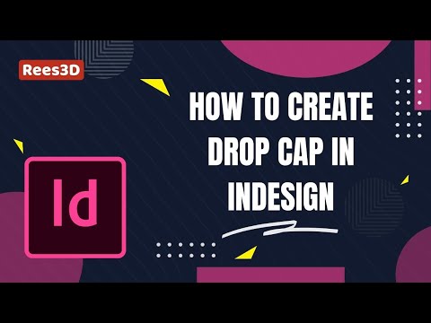 How to Create Drop Cap in InDesign | Rees3D.com