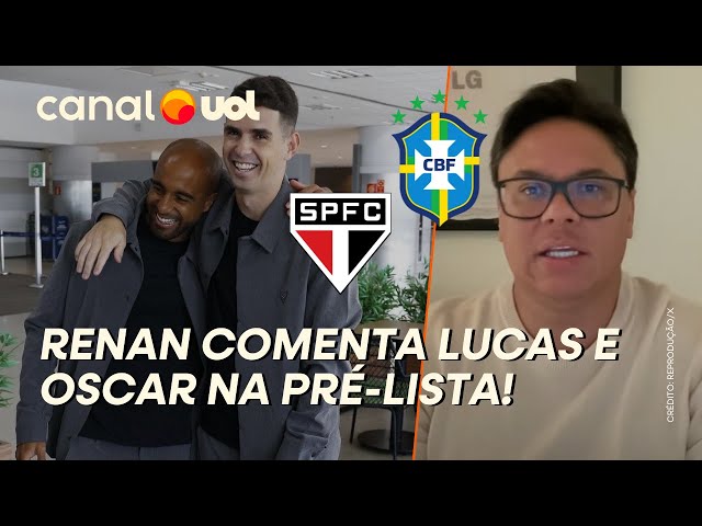 Seleção: 'Oscar não faz sentido, mas Lucas é diferente', diz Renan