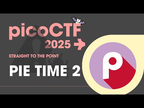 PIE Time 2 | picoCTF 2025 Walkthrough & Explanation