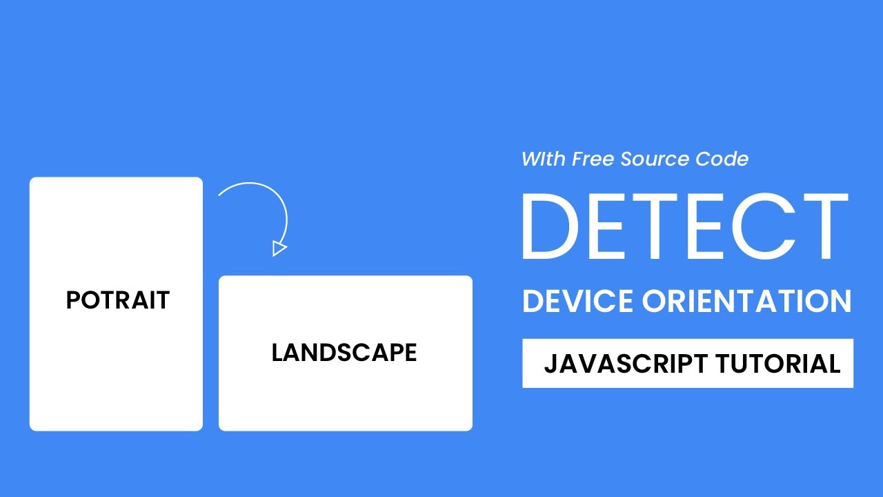 Detect Device Orientation & Orientation Change With Javascript