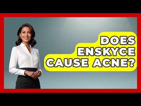 Does Enskyce Cause Acne? - Skin Savvy Dermatology