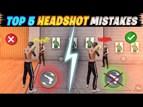TOP-5 { HEADSHOT MISTAKES } IN FREE FIRE || HEADSHOT ना लगने का कारन