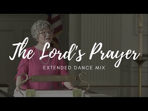 Margaret Cox Pastoral Prayer | The Lord's Prayer: Extended Dance Mix | Written by: Nadia Bolz-Weber