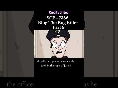 SCP - 7386 Blug The Bug Killer | Part 9 | #like #scarystories #bug #subscribe #support #video #scp