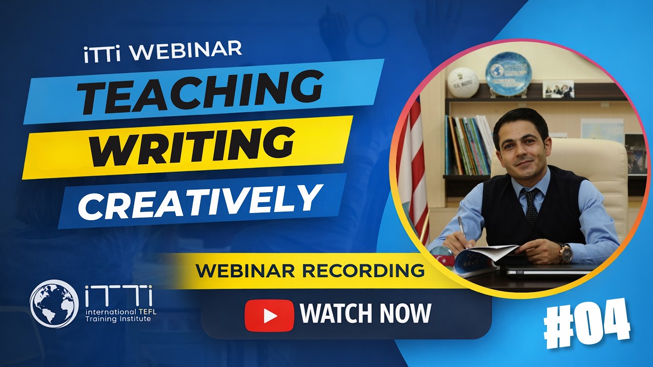 Teaching Writing Creatively | iTTi Online Webinar