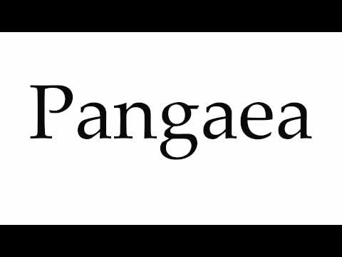 How to Pronounce Pangaea