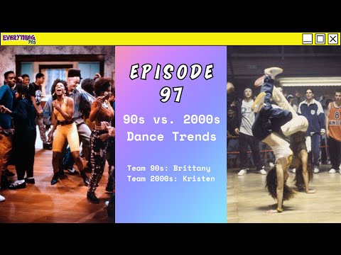 90s Dance Trends and 2000s Dance Trends - Everything 90s Podcast