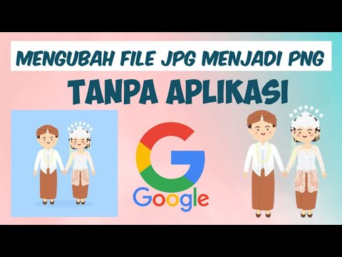 Cara Mengubah File JPG ke PNG di Android tanpa aplikasi