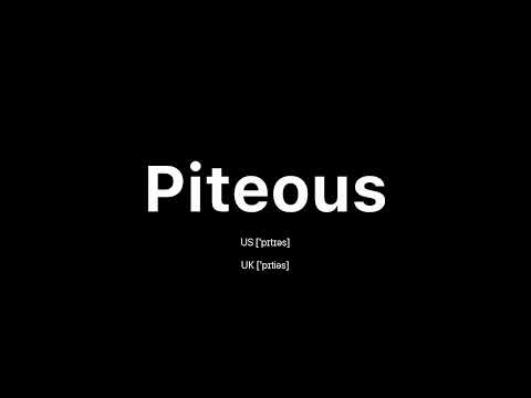 How to Pronounce Piteous: ๐บ๐ธ American English vs. ๐ฌ๐ง British English