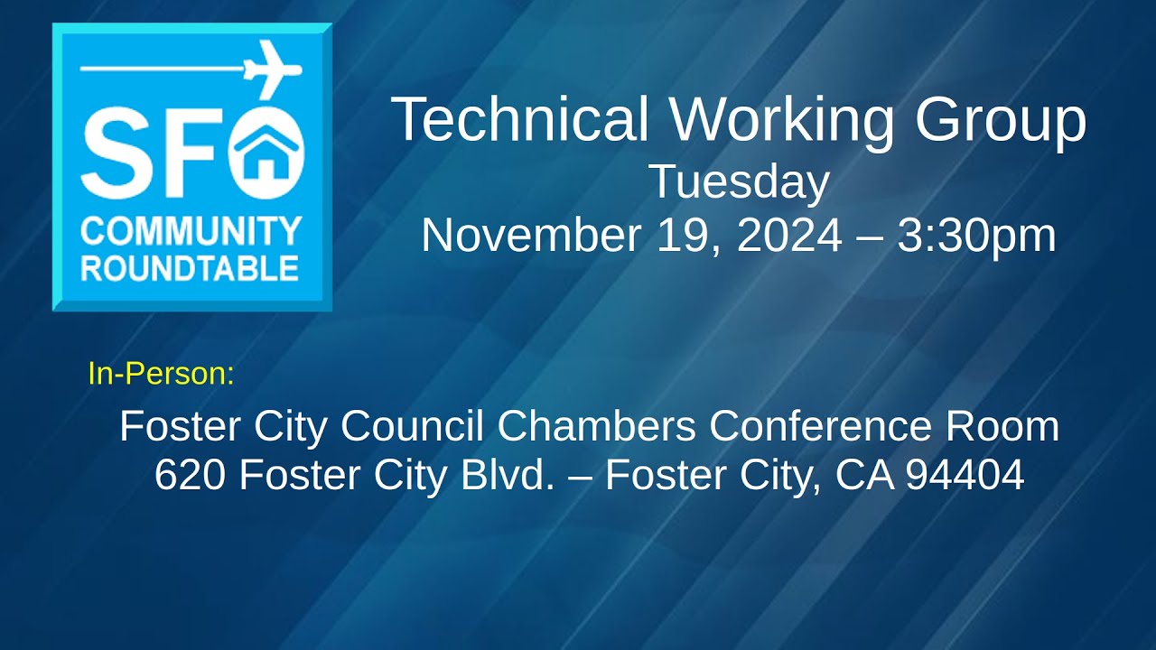 SFO Community Roundtable Technical Working Group Meeting, November 19, 2024