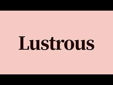 Lustrous Meaning and Definition