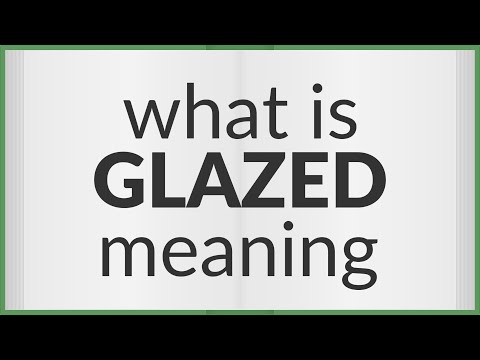 Glazed | meaning of Glazed