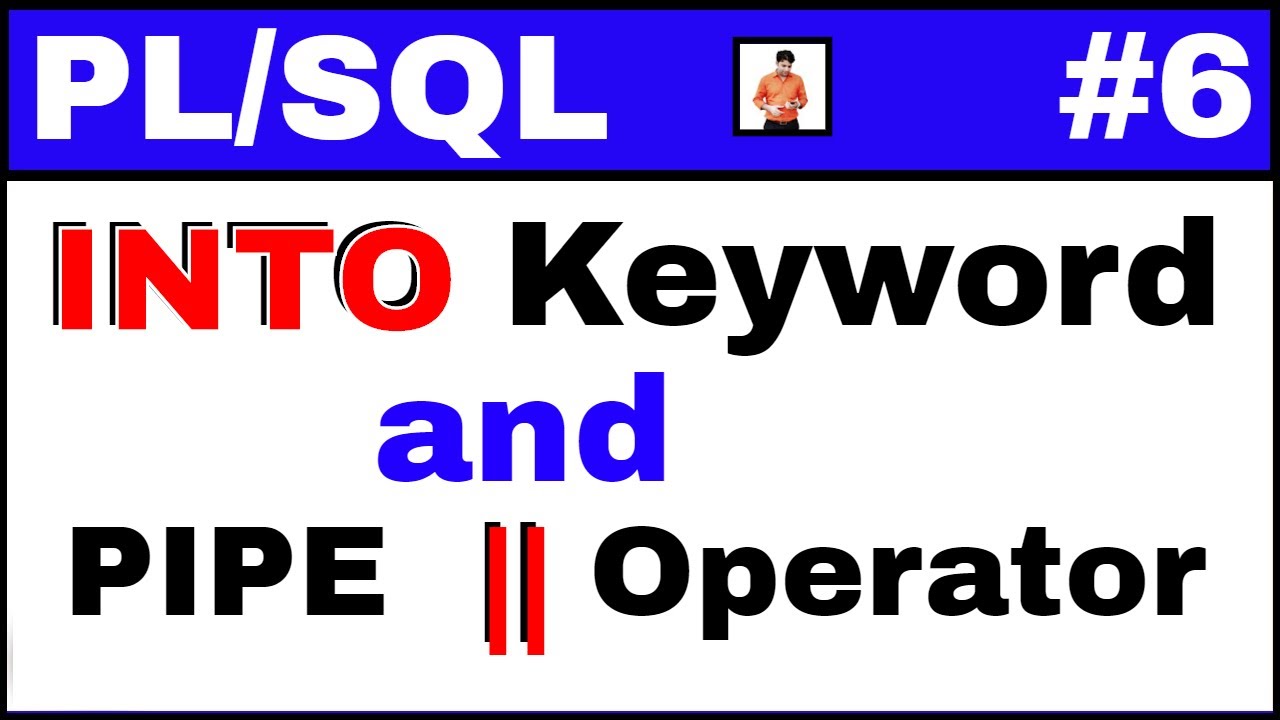 PL/SQL Tutorial #6: INTO and PIPE Operator in PLSQL