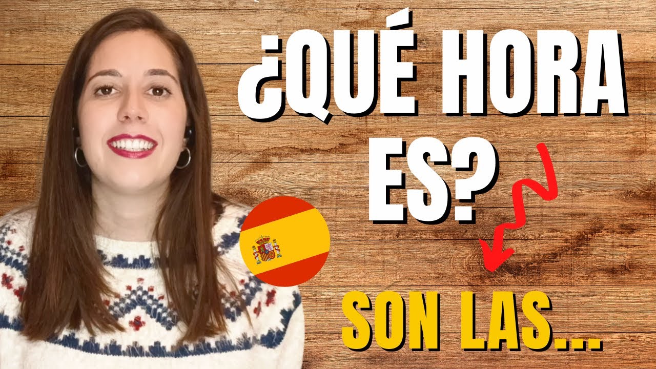 Cómo Preguntar y Decir la Hora en Español (Informal y Formal ...