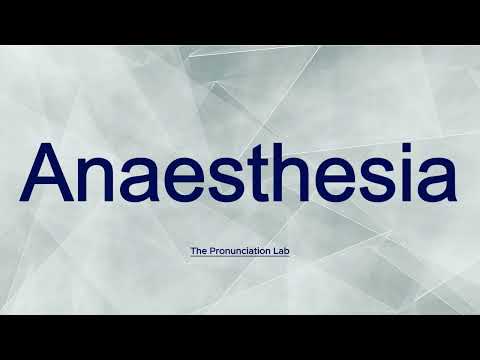 Anaesthesia Pronunciation: How to Pronounce Anaesthesia — How to Say Anaesthesia?