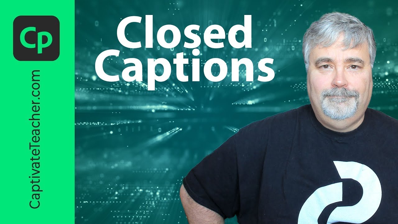 Adding Closed Captions to Your Adobe Captivate Classic eLearning