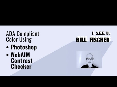 ADA Color Compliance Tutorial: Using Photoshop and the WebAim Contrast Checker.