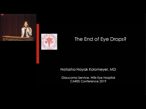 Glaucoma - The End of Eye Drops? - Natasha Nayak Kolomeyer, MD