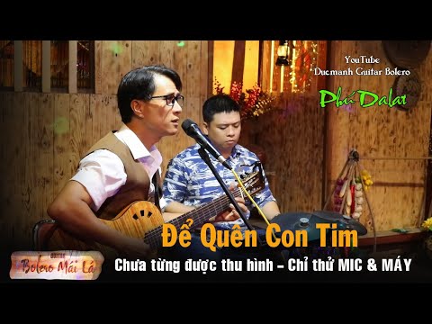 Để Quên Con Tim | TG Đức Huy | Phú Dalat Ducmanh Guitar Bolero Mái Lá