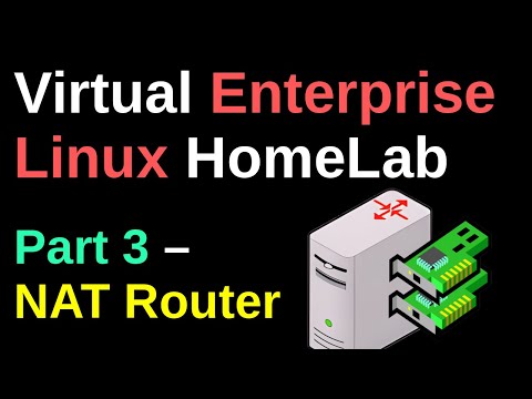 NAT Router - Virtual Linux HomeLab Part 3