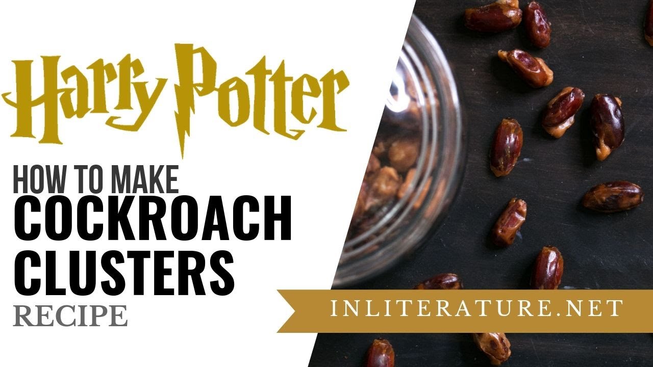 Cockroach Clusters | Harry Potter | Food in Literature