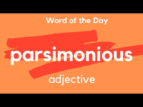 Word of the Day - PARSIMONIOUS. What does PARSIMONIOUS mean?