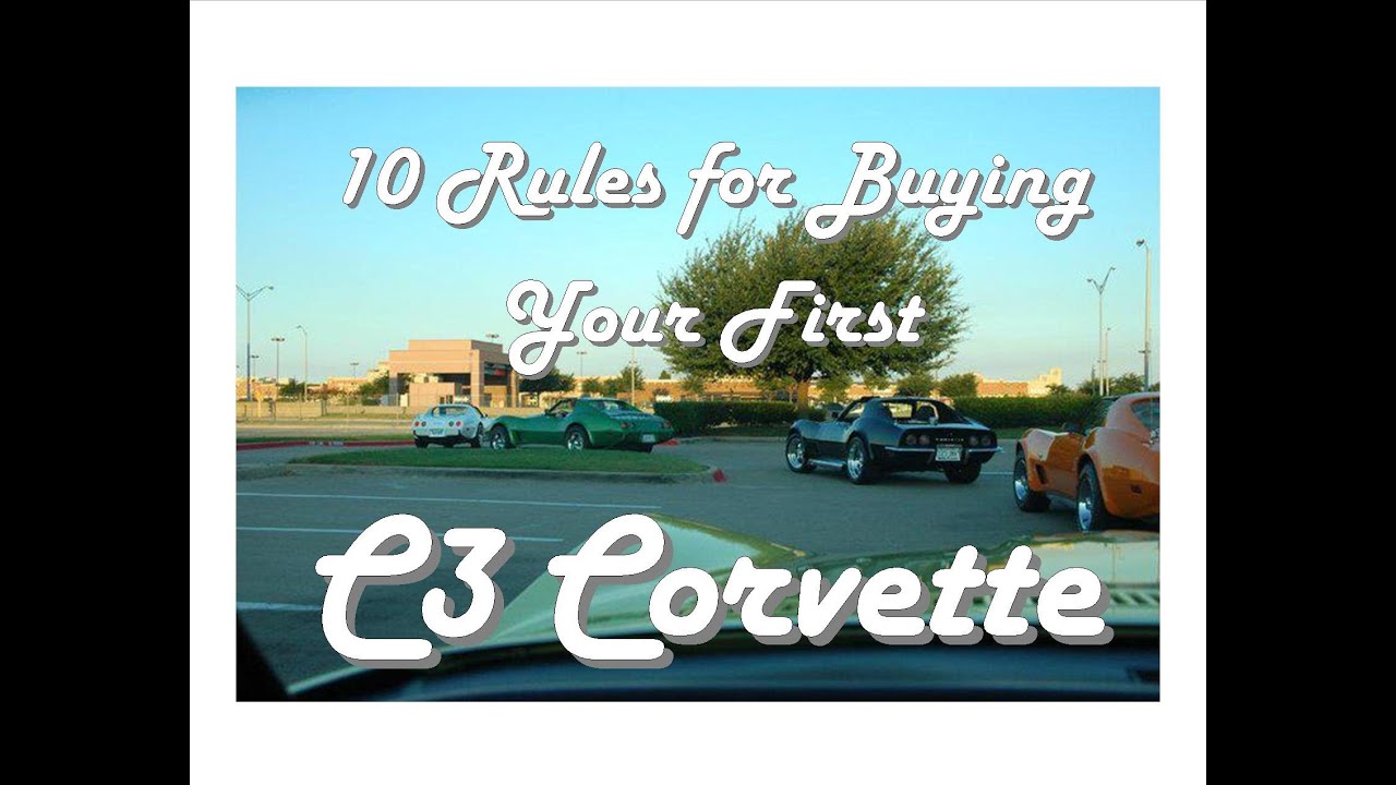 Ten Rules For Buying Your First C3 Corvette