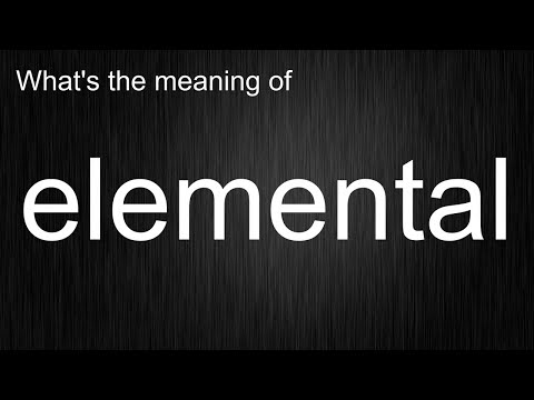 What's the meaning of "elemental", How to pronounce elemental?