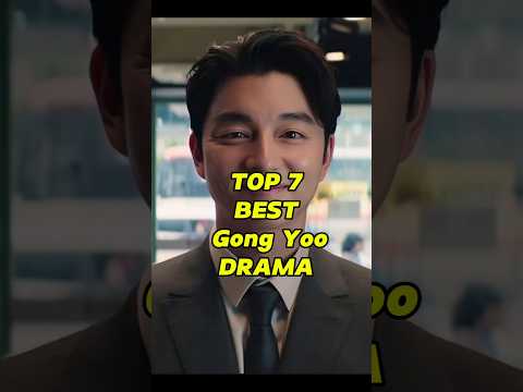 TOP 7 BEST Gong Yoo Drama and movies list 2025 | Gong Yoo kdrama series | Gong Yoo drama