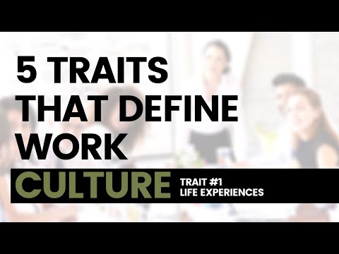 5 Traits That Define Culture: Life Experiences
