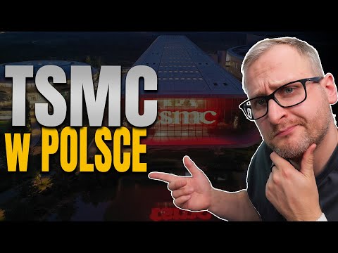 TSMC wybuduje fabrykę w Polsce?!